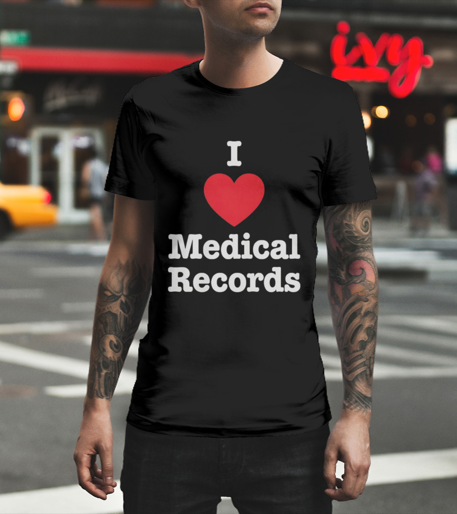 I Love Heart Medical Records T-Shirt