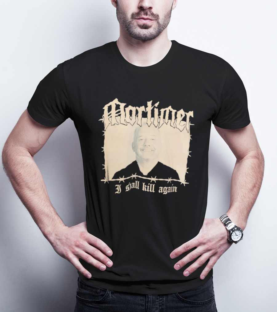 Mortimer I Shall Kill Again Bob Mortimer Death Metal Band T-Shirt