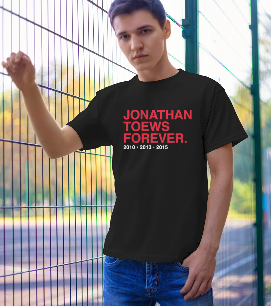 Jonathan Toews Forever 2010 2013 2015 T-Shirt