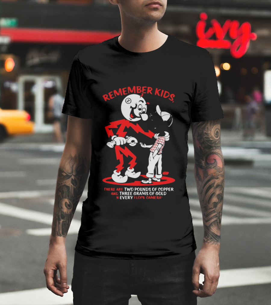Remember Kids There Are Two Pounds Of Copper And Three Grams Of Gold In Every Flock Camera T-Shirt