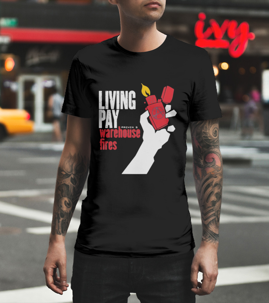 Living Pay Causes Warehouse Fires Anarchy Lighter T-Shirt