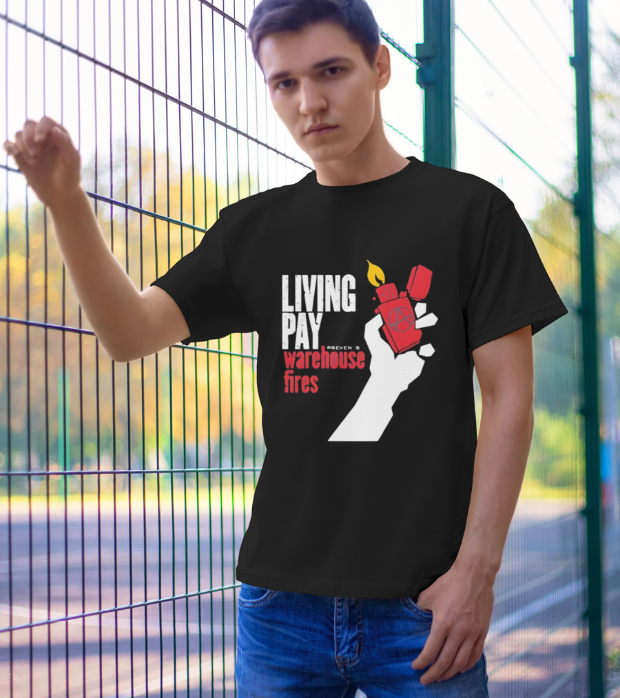 Living Pay Causes Warehouse Fires Anarchy Lighter T-Shirt