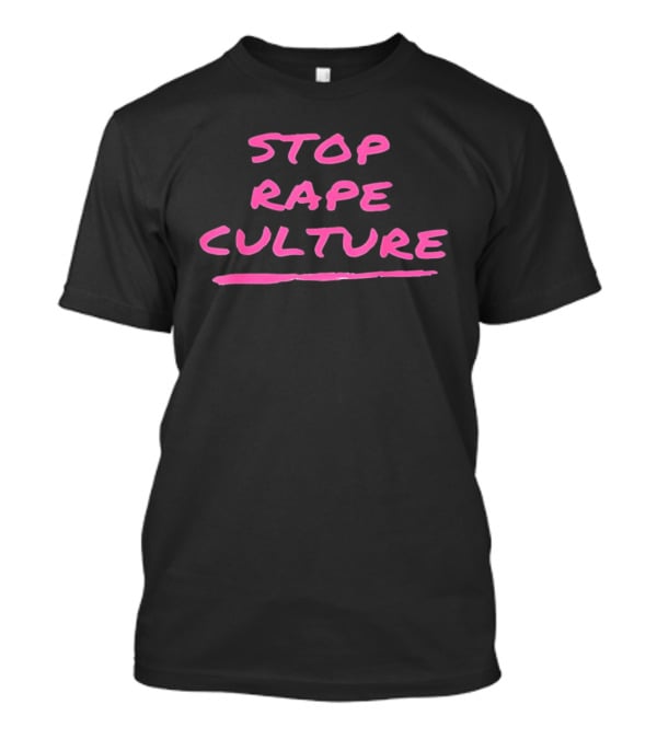 Stop Rape Culture Empowering Feminist Bold Pink T-Shirt