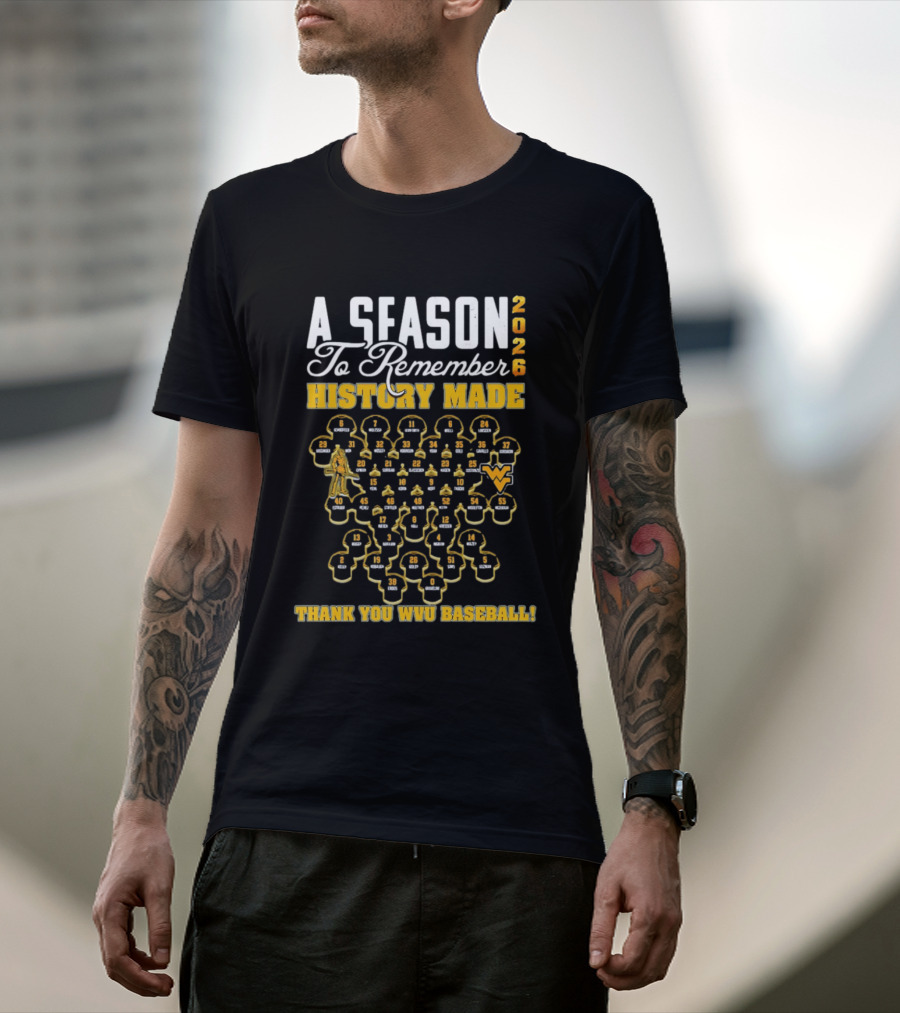 A Season To Remember 2026 History Made Thank You WVU Baseball T-Shirt