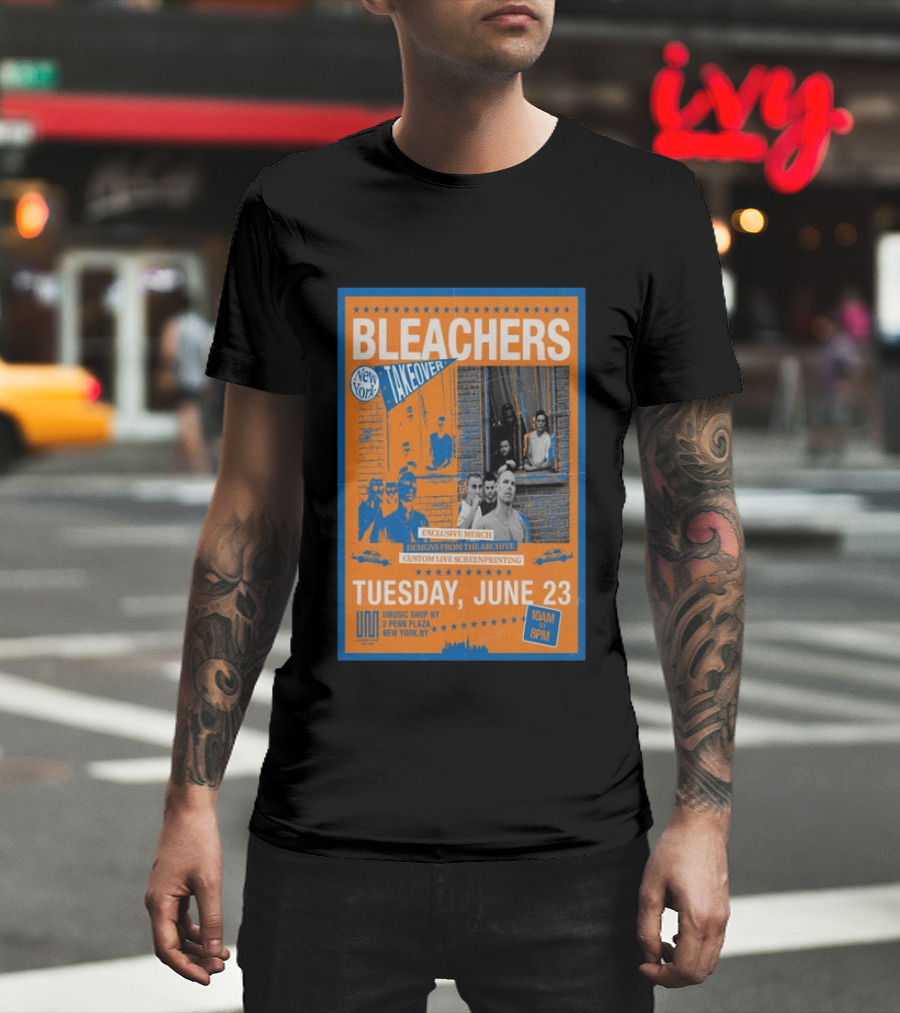 Bleachers New York Takeover June 23 Exclusive Merch Custom Live Screenprinting UMusic Shop NY 2 Penn Plaza T-Shirt