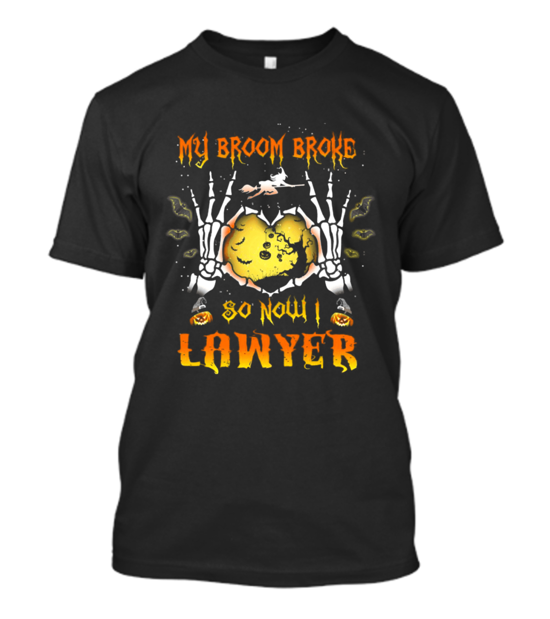 My Broom Broke Halloween Skeleton Hands Lawyer Funny Witch T-Shirt