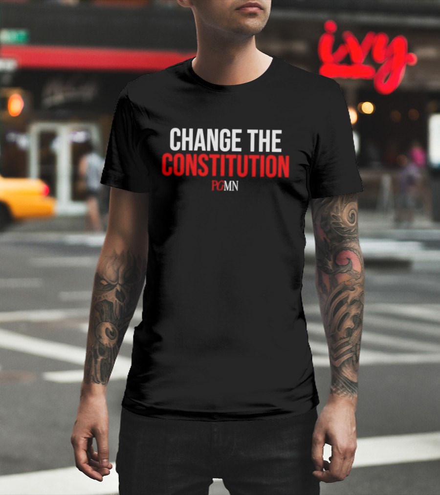 Change The Constitution PCMN Message T-Shirt