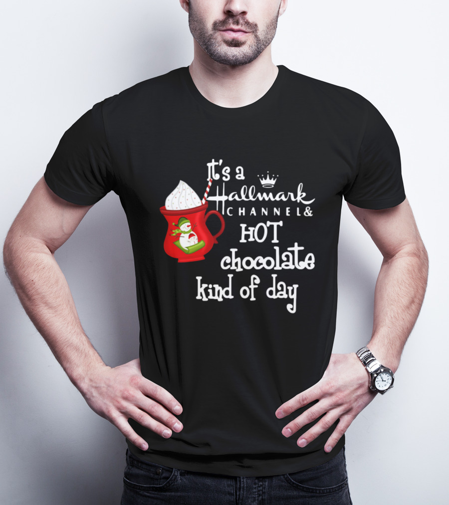 It's A Hallmark Channel Hot Chocolate Kind Of Day Snowman T-Shirt