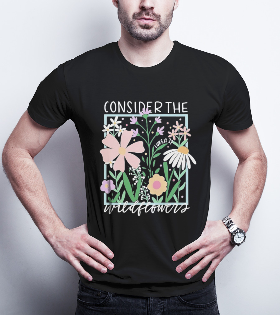 Consider The Wildflowers Luke 12 27 Floral Pastel T-Shirt