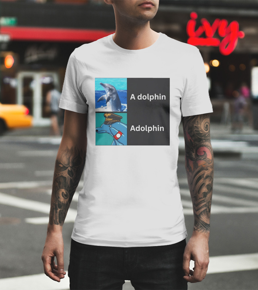A Dolphin Adolphin Pun Wordplay Animal Meme T-Shirt