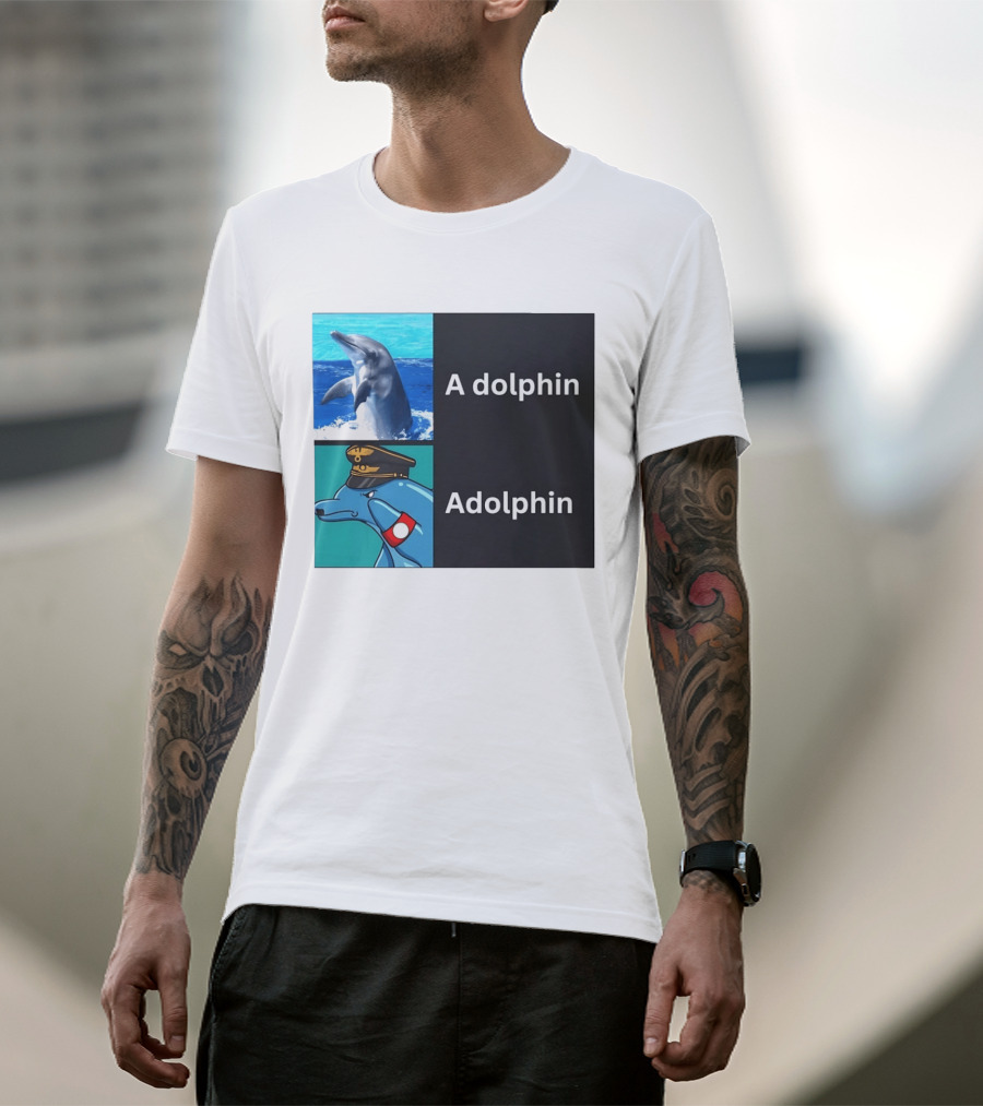 A Dolphin Adolphin Pun Wordplay Animal Meme T-Shirt