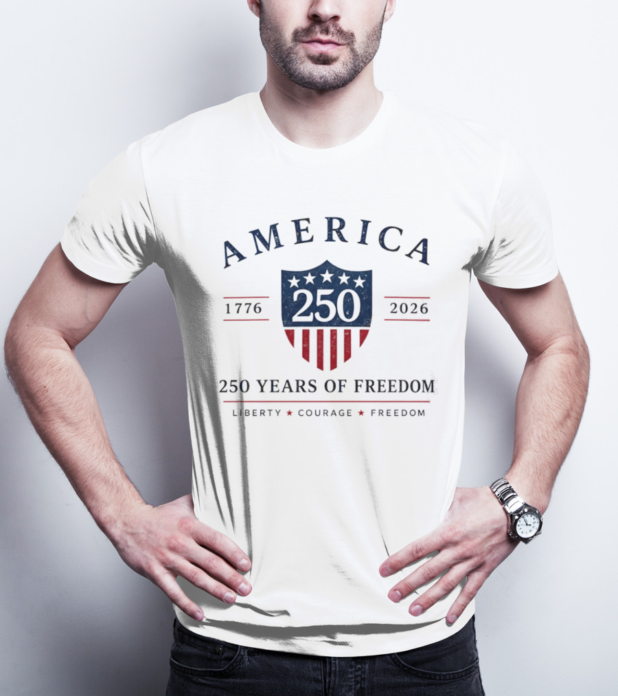 America 250 Years Of Freedom 1776 2026 Liberty Courage Freedom Celebration T-Shirt