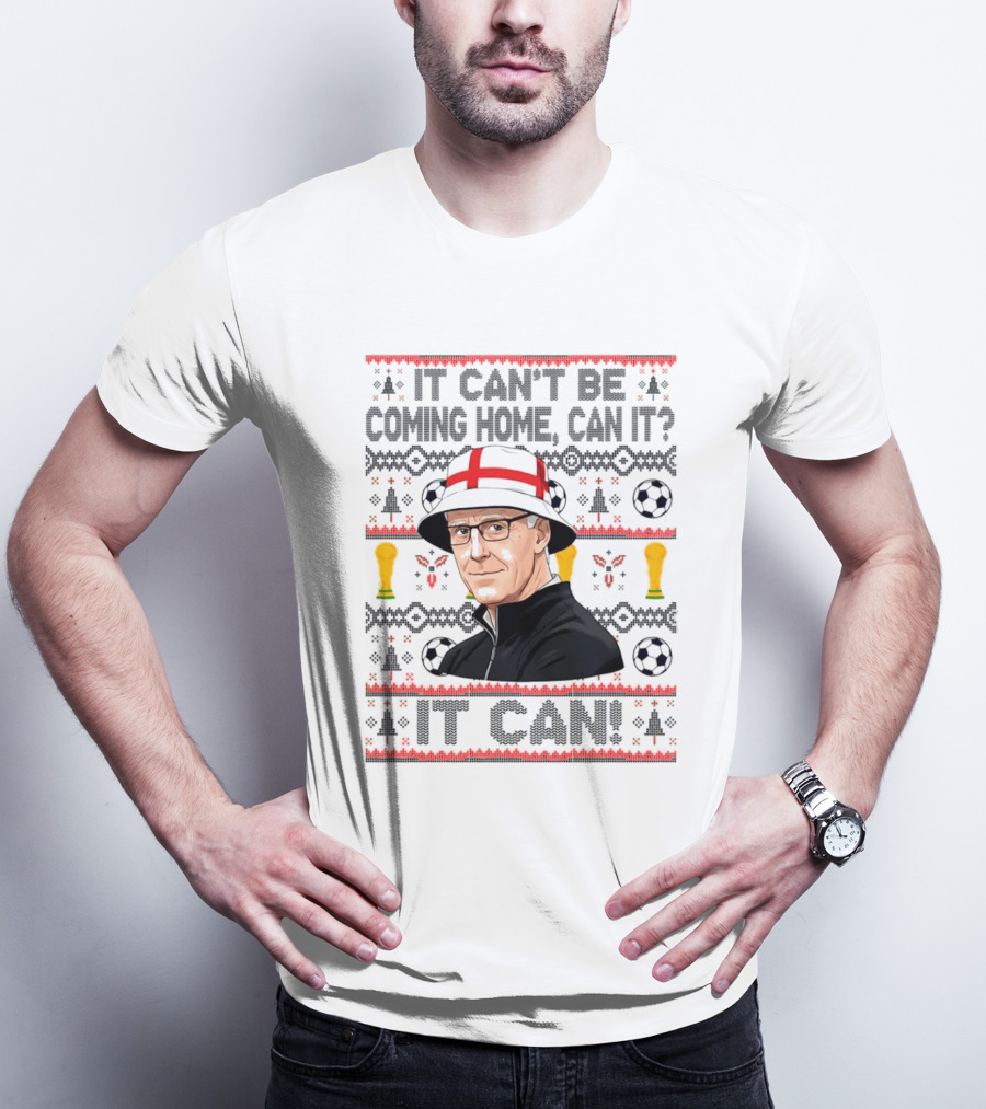 It Can't Be Coming Home Can It England Football Mick McCarthy It Can T-Shirt