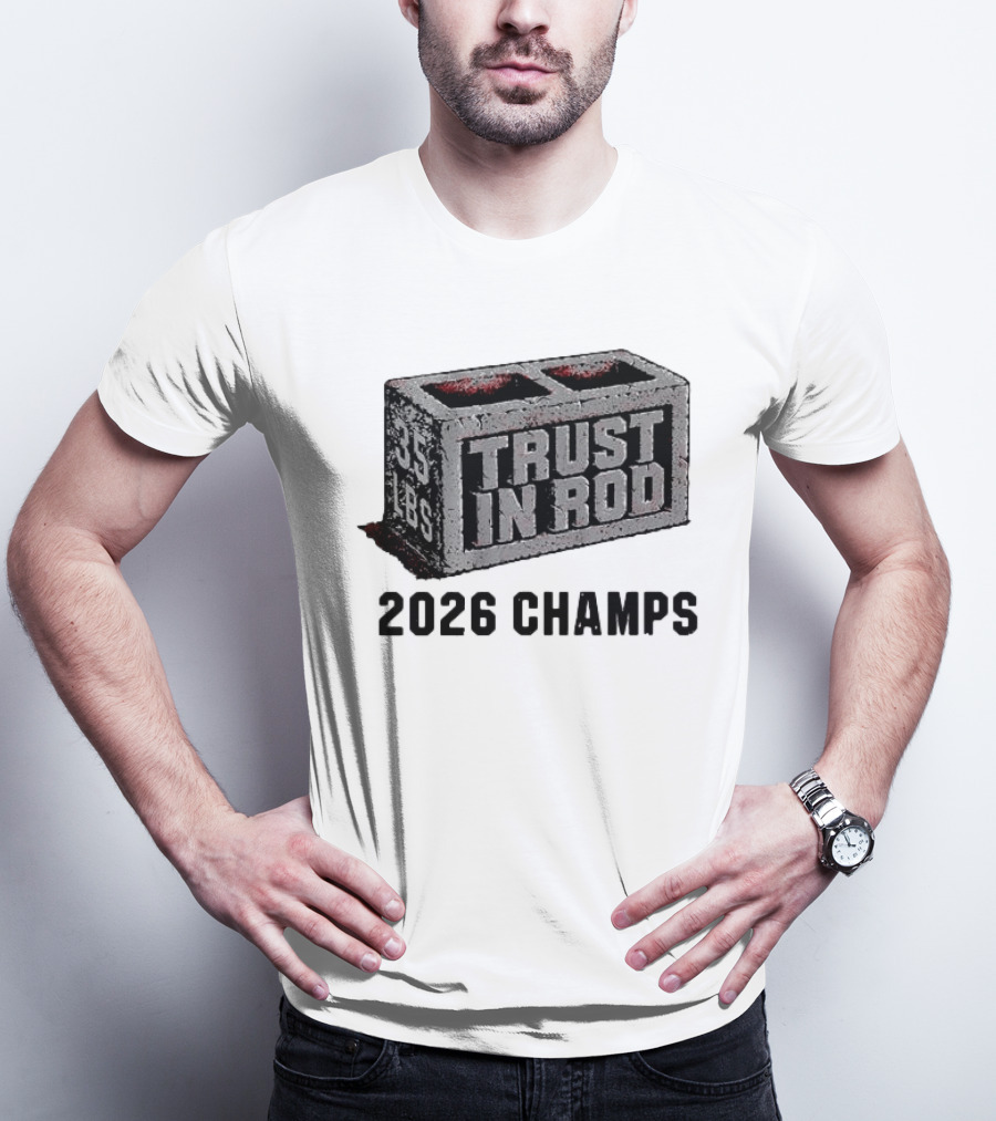Trust In Rod Brind'Amour 2026 Champs 35 Lbs T-Shirt