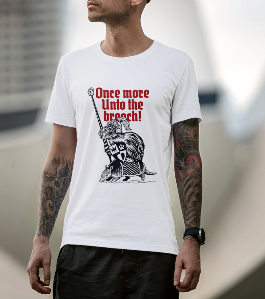 Sir Capy Once More Unto The Breach Knight Capybara With Sword T-Shirt