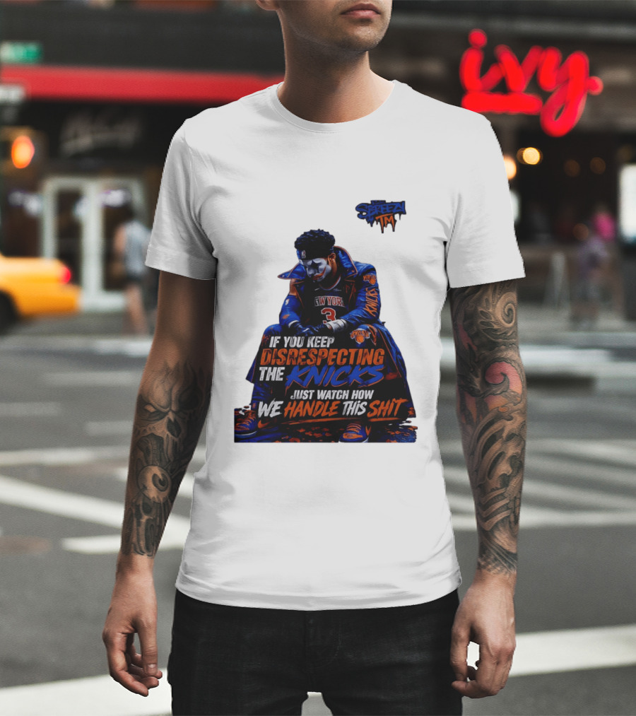 Jalen Brunson New York Knicks If You Keep Disrespecting Knicks Just How We Handle T-Shirt
