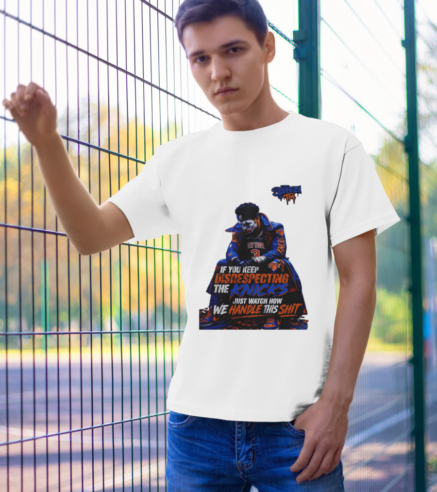 Jalen Brunson New York Knicks If You Keep Disrespecting Knicks Just How We Handle T-Shirt