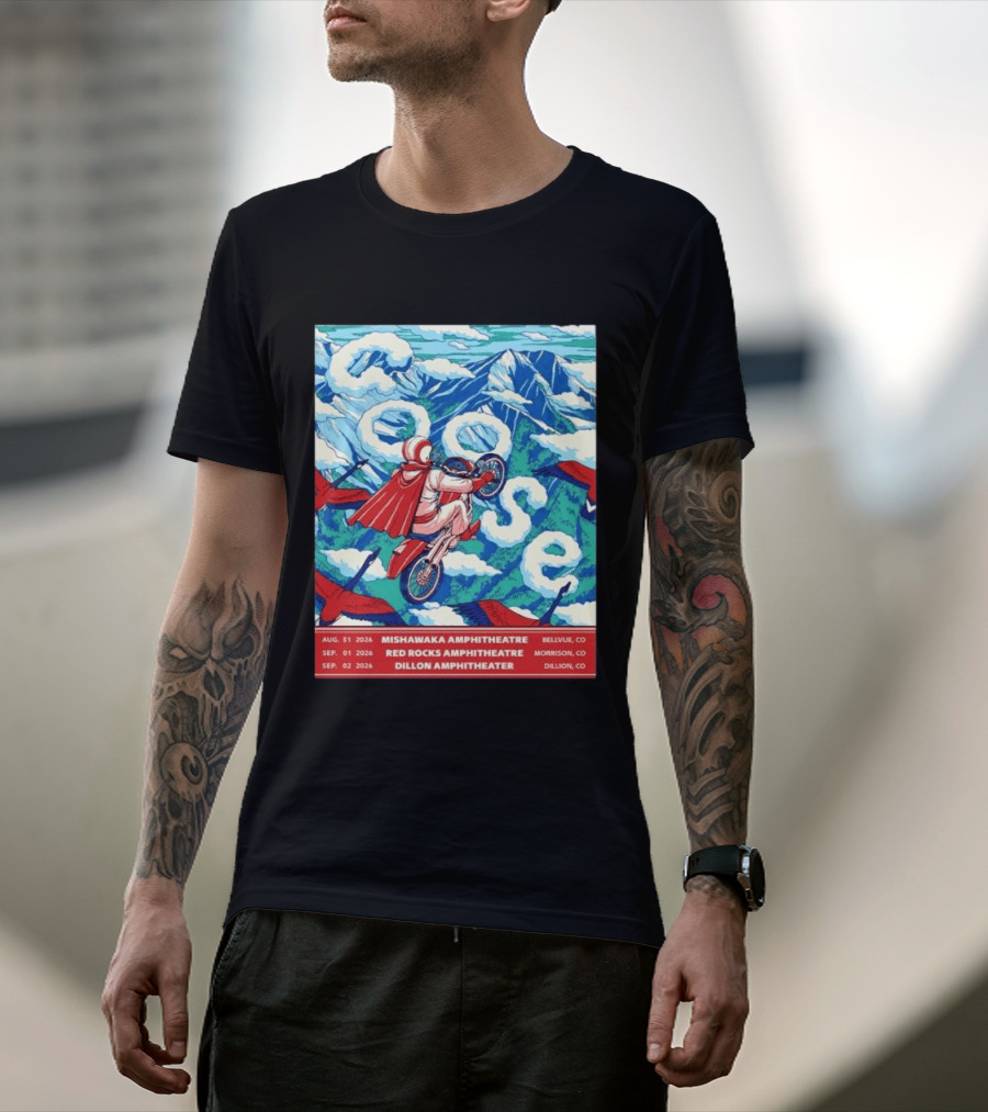 Goose Colorado Run 2026 Mishawaka Red Rocks Dillon Amphitheater August 31 To September 2 T-Shirt
