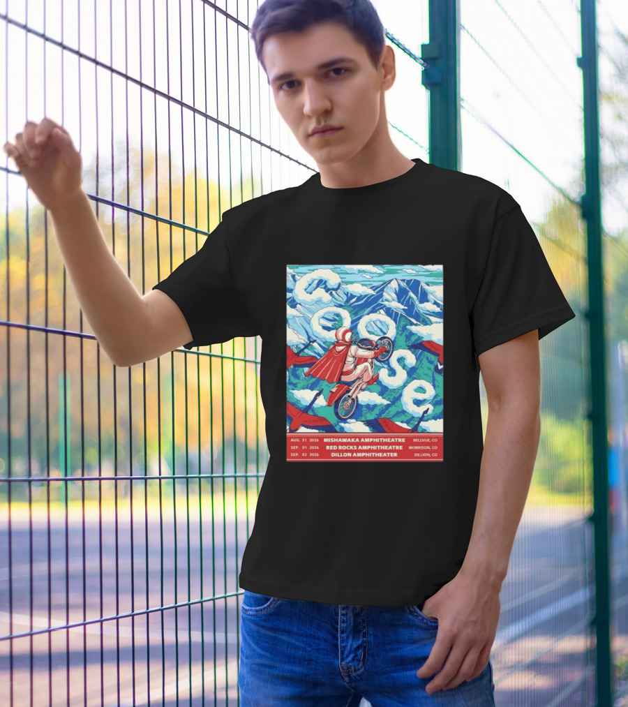 Goose Colorado Run 2026 Mishawaka Red Rocks Dillon Amphitheater August 31 To September 2 T-Shirt