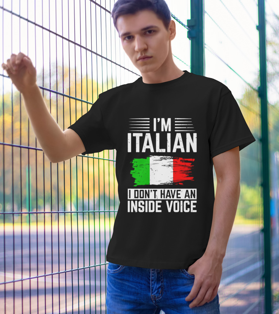I'm Italian I Don't Have An Inside Voice Flag T-Shirt