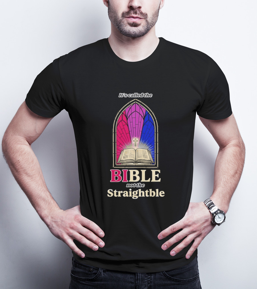 It's Called The Bible Not The Straightble Stained Glass T-Shirt