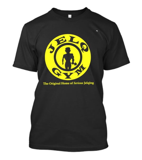 JELQ Gym The Original Home Of Serious Jelqing T-Shirt