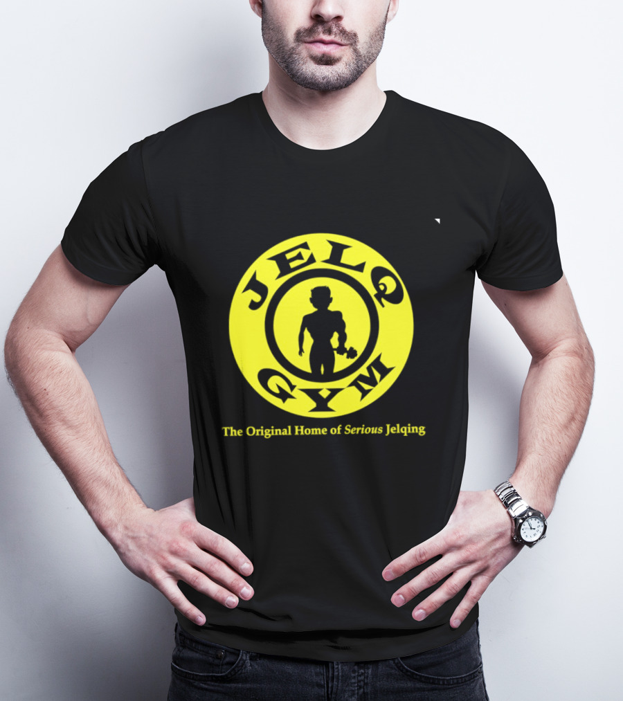 JELQ Gym The Original Home Of Serious Jelqing T-Shirt