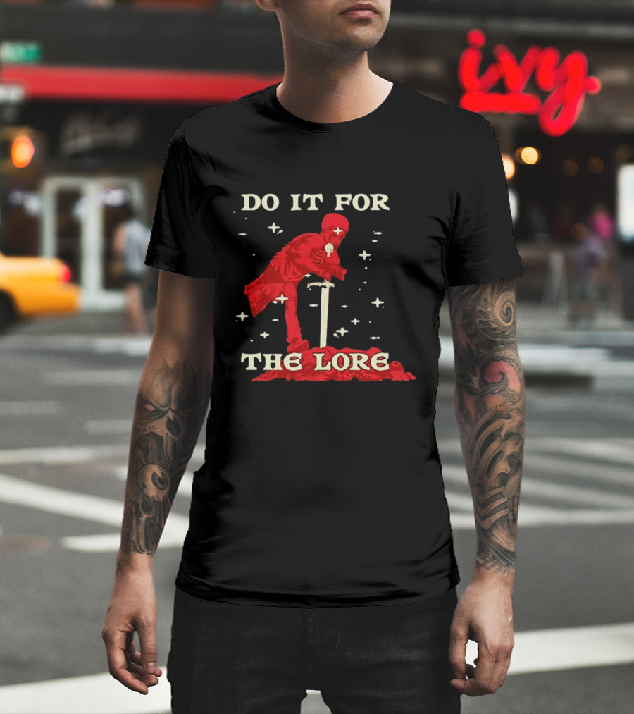Skeleton Knight Do It For The Lore Adventure Gaming Fantasy T-Shirt