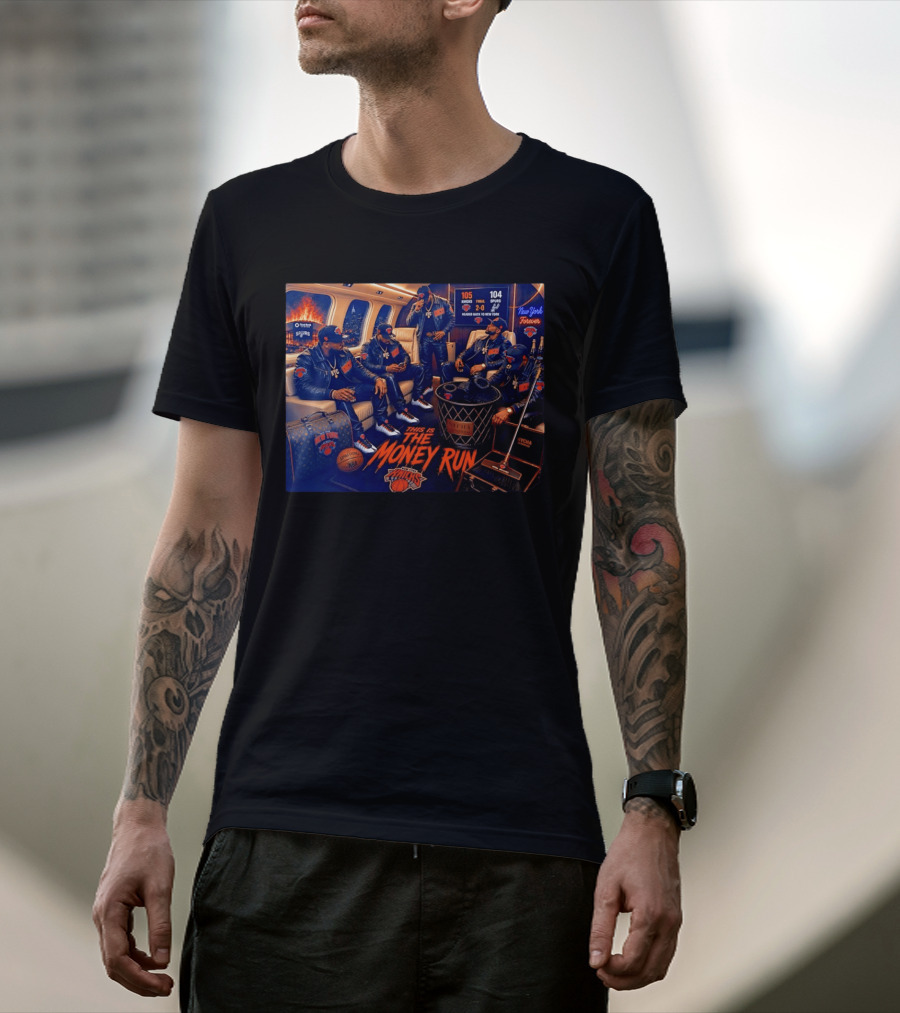 105 Knicks 104 Spurs This Is The Money Run New York Knicks NBA Victory 2 0 Series Lead T-Shirt