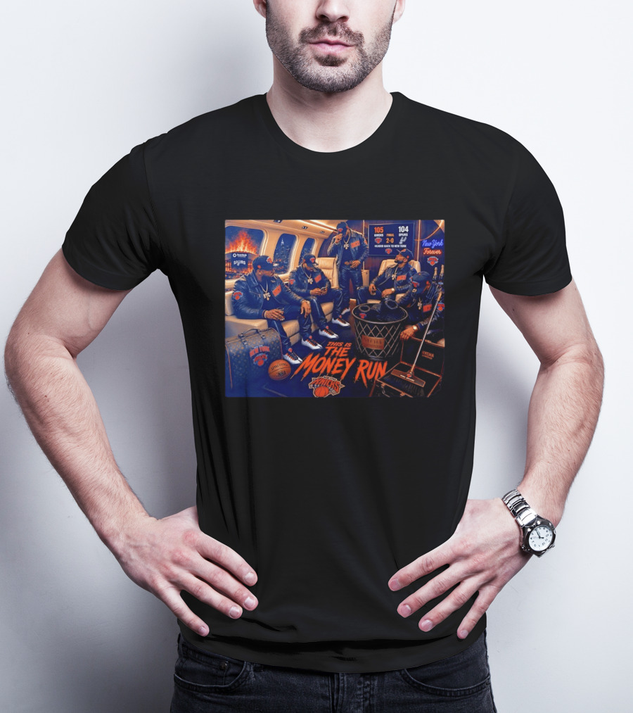 105 Knicks 104 Spurs This Is The Money Run New York Knicks NBA Victory 2 0 Series Lead T-Shirt