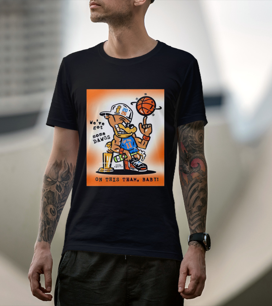 New York Knicks Basketball Dog We've Got Some Dawgs On The Team Bab T-Shirt