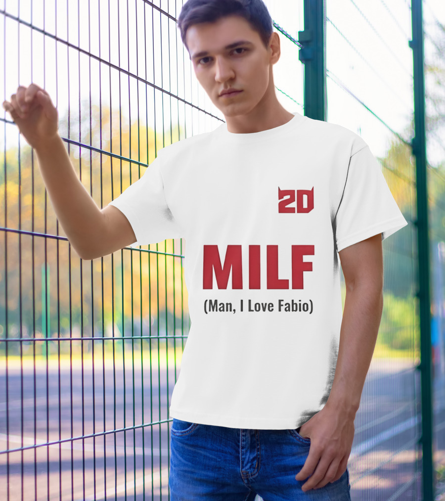 20 Milf Man I Love Fabio T-Shirt