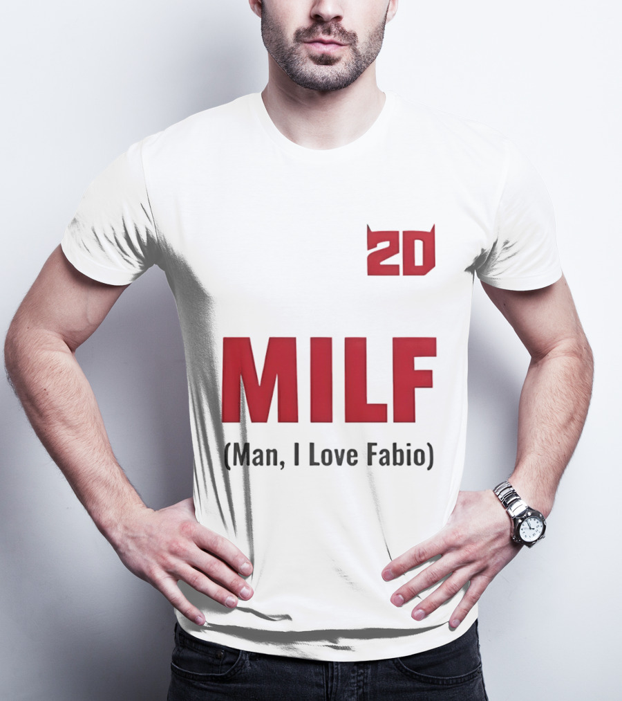 20 Milf Man I Love Fabio T-Shirt