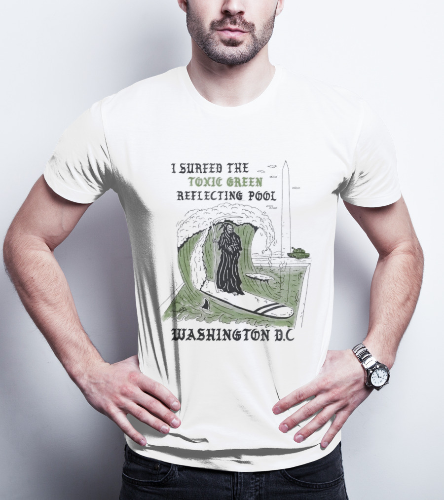 I Surfed The Toxic Green Reflecting Pool Grim Reaper Washington DC T-Shirt