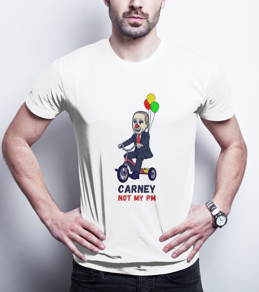 Carney Not My PM Clown Riding Tricycle With Balloons Political Satire T-Shirt