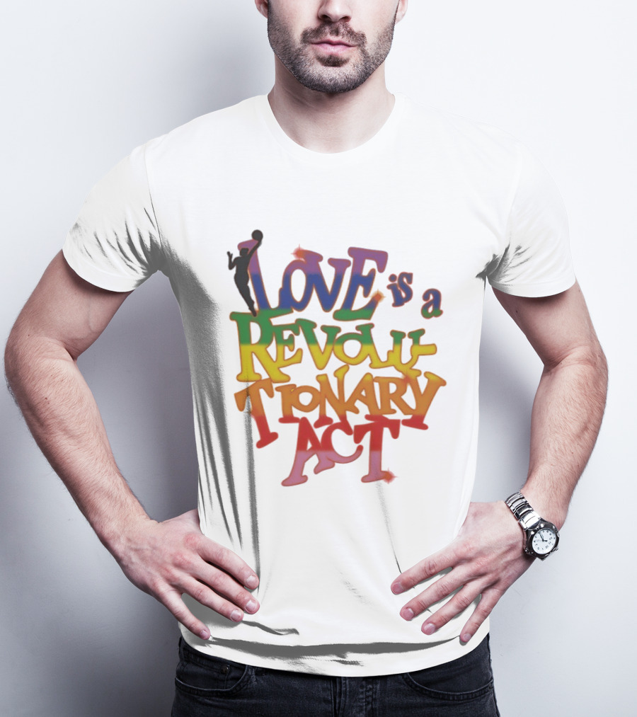 WNBA Love Is A Revolutionary Act Pride Celebration T-Shirt