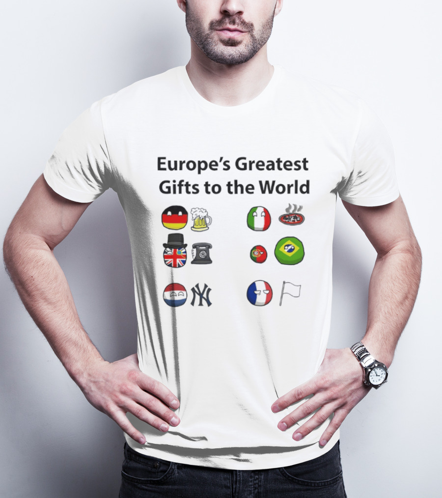 Europe's Greatest Gifts To The World German Beer Italian Pizza British Tea French Wine Dutch Art Yankees Italian Pasta T-Shirt
