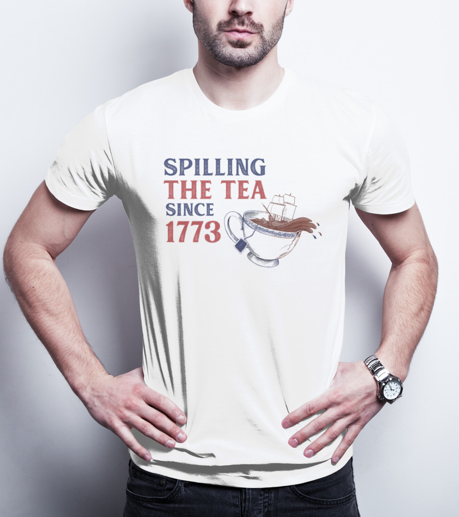Spilling The Tea Since 1773 Boston Tea Party Iconic Ship Cup T-Shirt