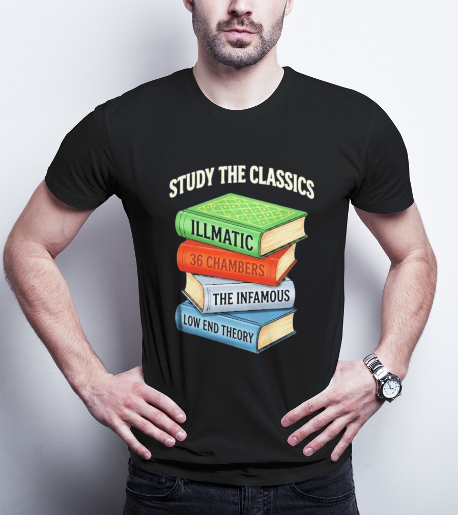 Study The Classics Illmatic 36 Chambers The Infamous Low End Theory Hip Hop Albums T-Shirt