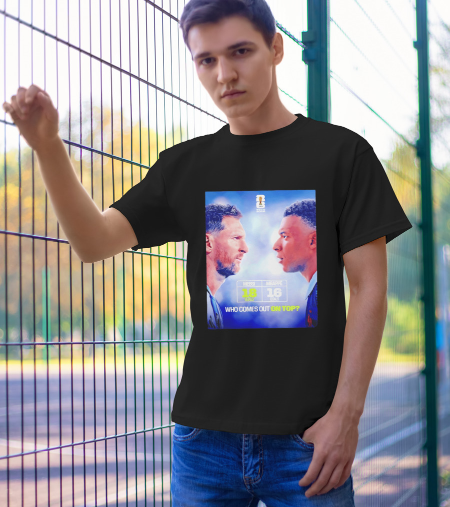Messi 18 Goals Vs Mbappe 16 Goals Who Comes Out On Top FIFA 2022 T-Shirt