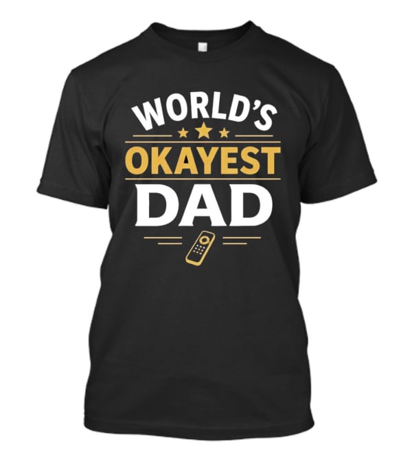 World's Okayest Dad Remote Three Stars T-Shirt