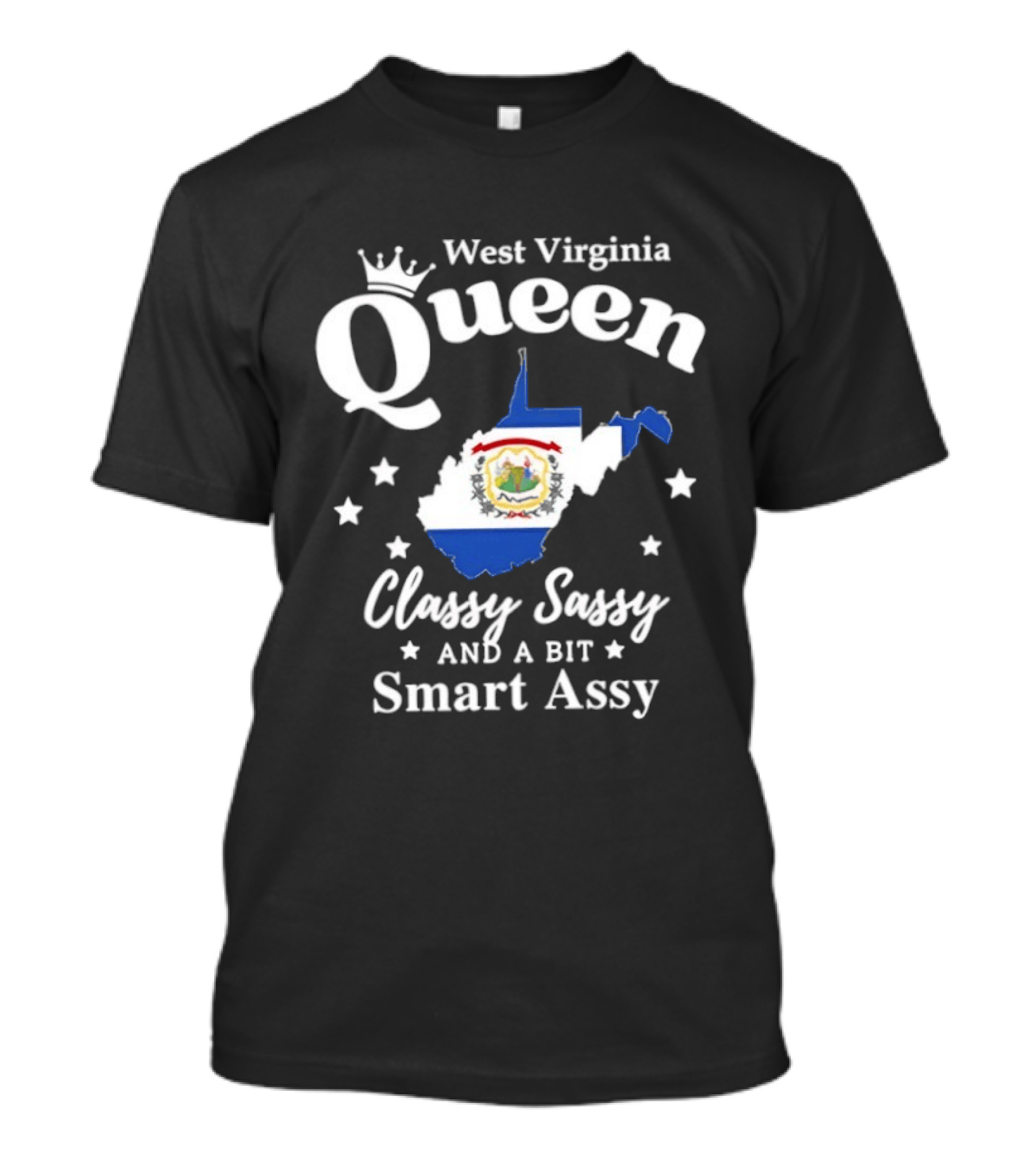 West Virginia Queen Classy Sassy And A Bit Smart Assy Map Design With Crown And State Flag T-Shirt