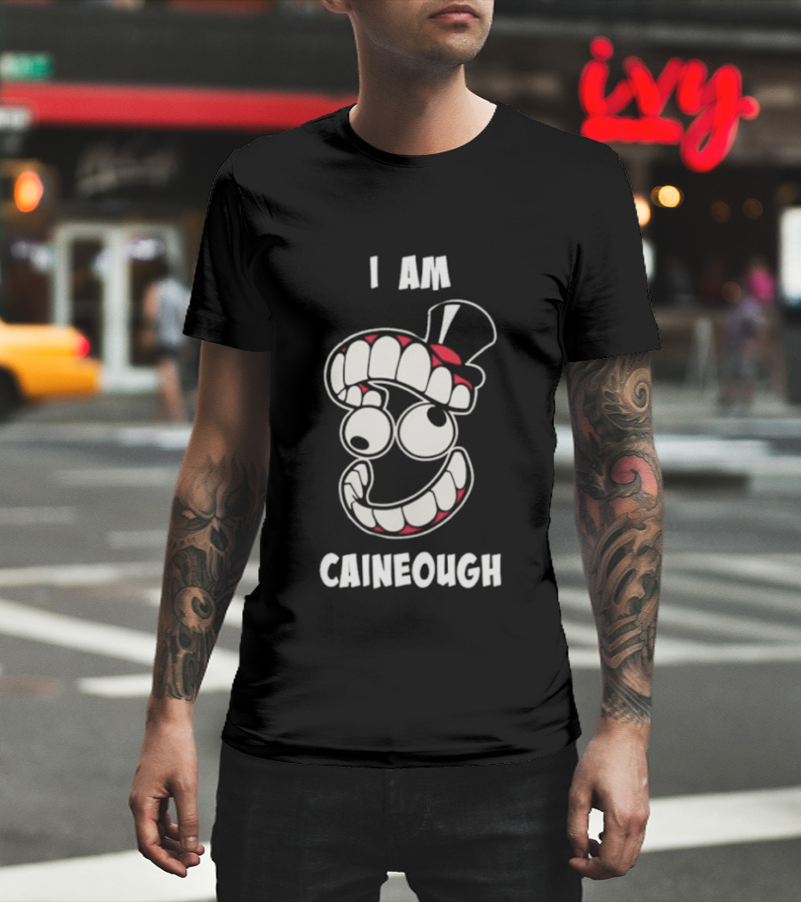 I Am Caineough Cartoon Teeth And Top Hat T-Shirt
