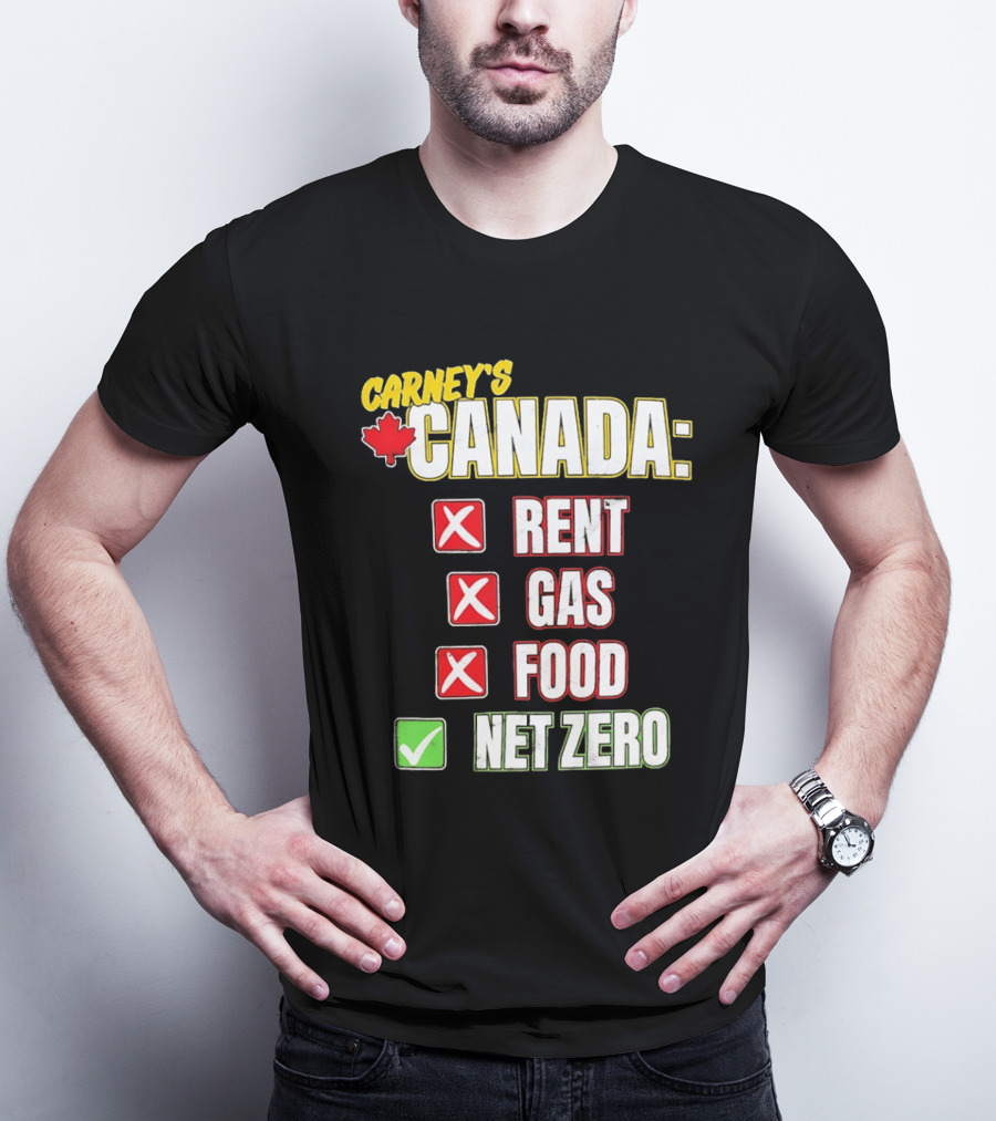 Carney's Canada Rent Gas Food Net Zero Maple Leaf Checkmarks T-Shirt