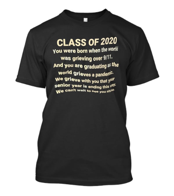 Class Of 2020 Born During 9/11 Graduating Amid Pandemic Senior Year Support T-Shirt