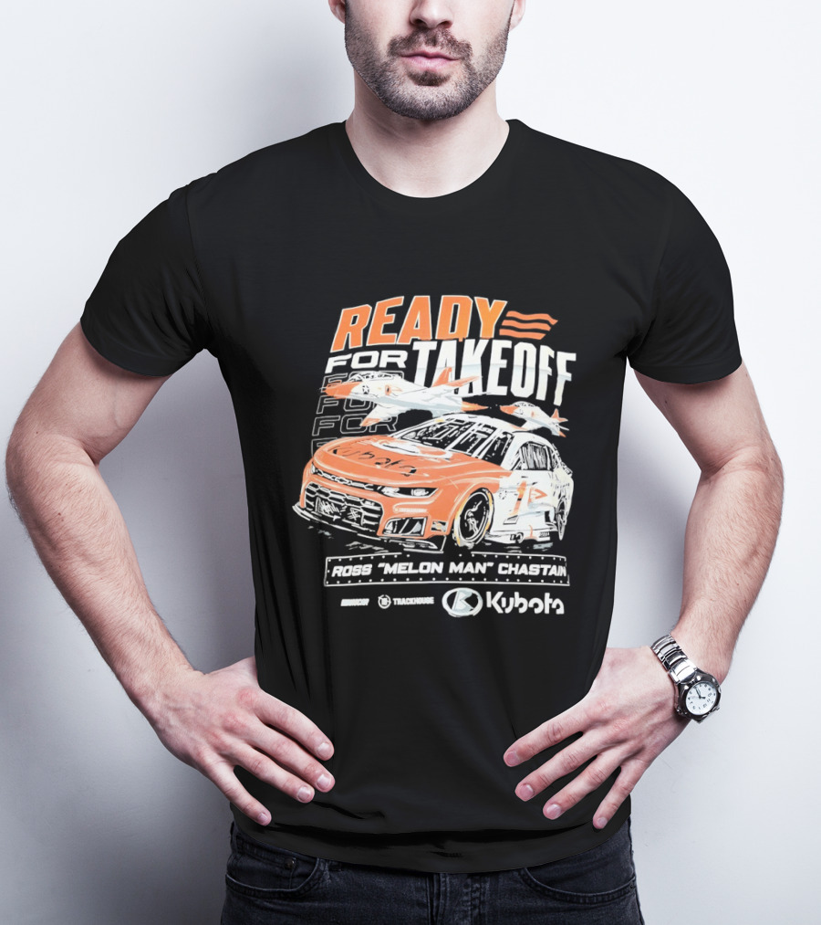 Ross Chastain Melon Man Ready For Takeoff Kubota Trackhouse NASCAR Racecar T-Shirt