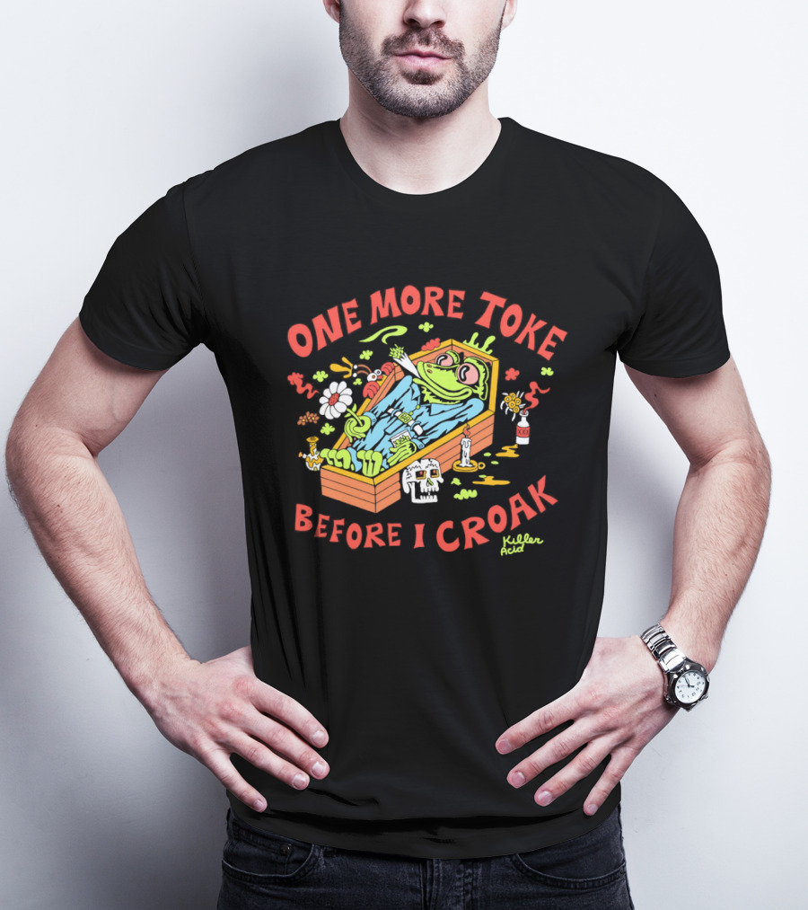Killer Acid One More Toke Before I Croak Smoking Frog T-Shirt