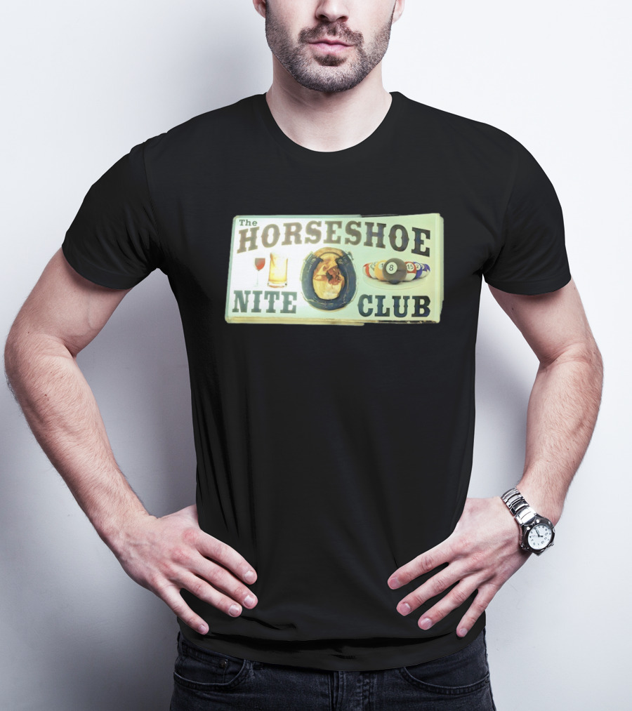 The Horseshoe Nite Club Pool Billiards Drinks Horseshoe T-Shirt