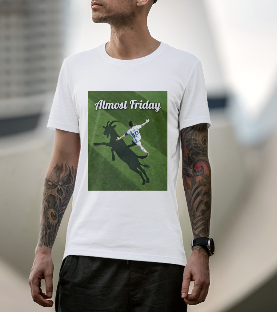 Almost Friday Lionel Messi Argentina GOAT Shadow Celebration T-Shirt