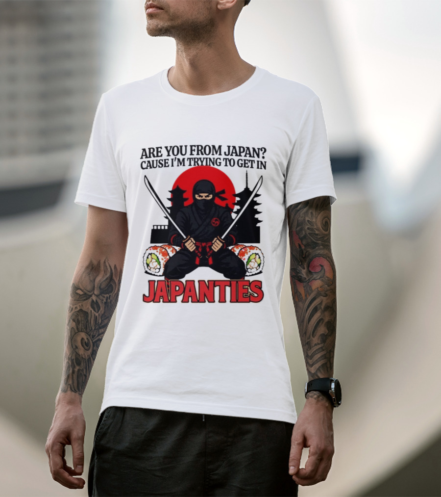 Are You From Japan Cause I'm Trying To Get In Japanties Ninja Pagoda And Red Sun T-Shirt